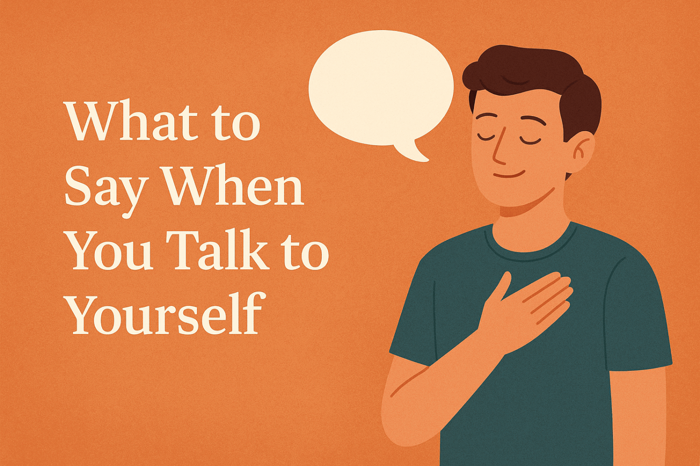 What to Say When You Talk to Yourself – What to Say When
